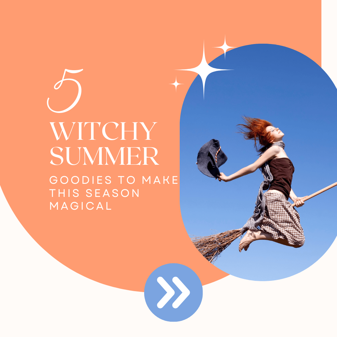 5 Witchy Summer Ideas | The Gilded Witch